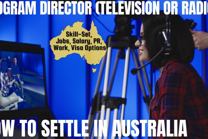 Program Director (Television or Radio) Career and Immigration options ...