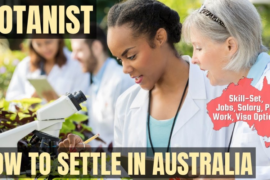 Botanist Career and Immigration options for Australia - Australia ...