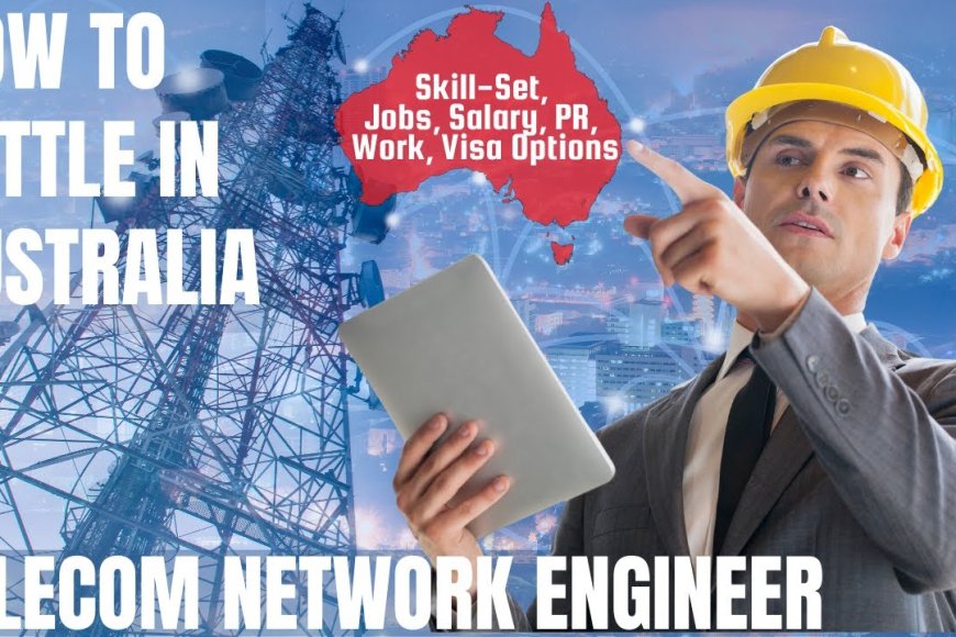 Telecommunications Network Engineer Career and Immigration options for ...