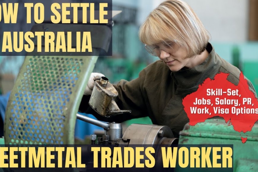 Sheetmetal Trades Worker Career and Immigration options for Australia ...